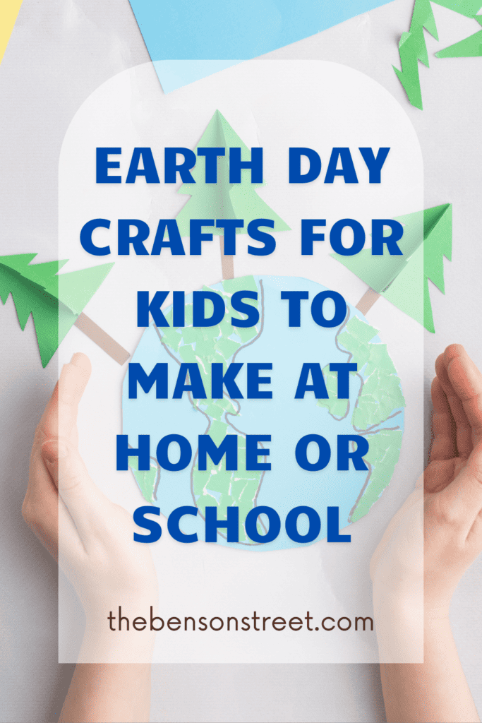 Simple Ideas for Earth Day Crafts for Kids - The Benson Street