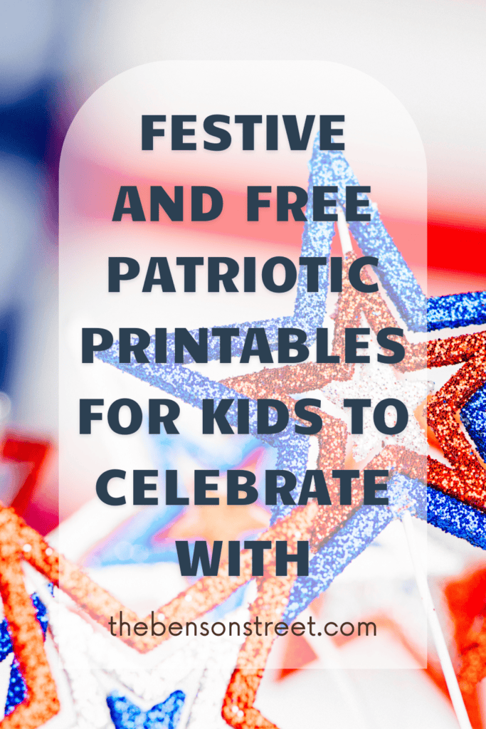 Festive and Free Patriotic Printables for Kids - The Benson Street