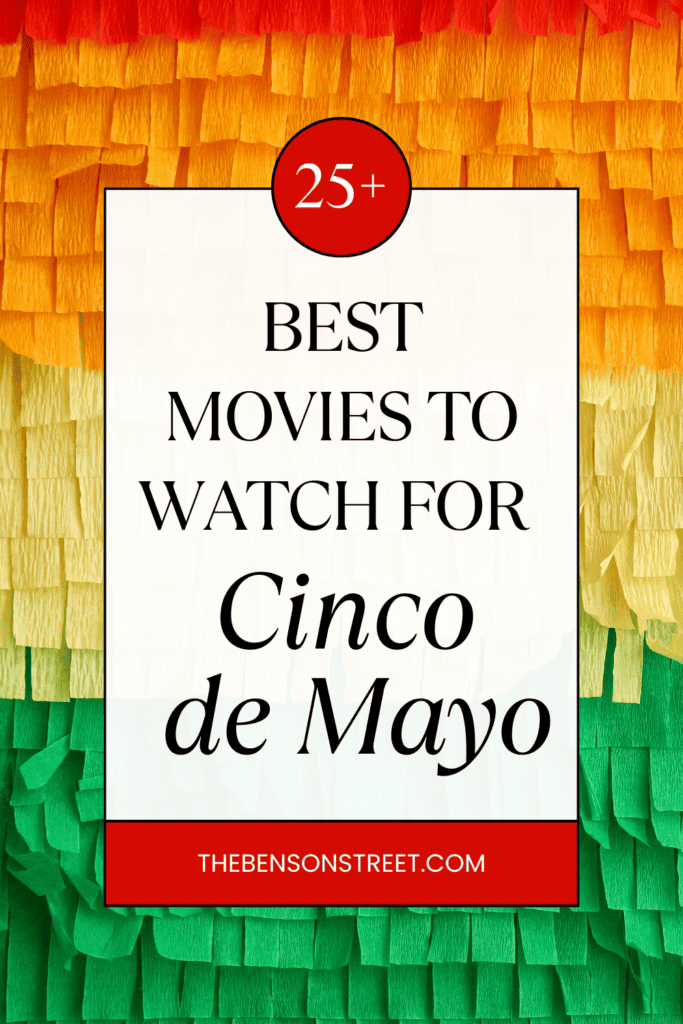 Celebrate with Best Cinco de Mayo Movies to Watch - The Benson Street