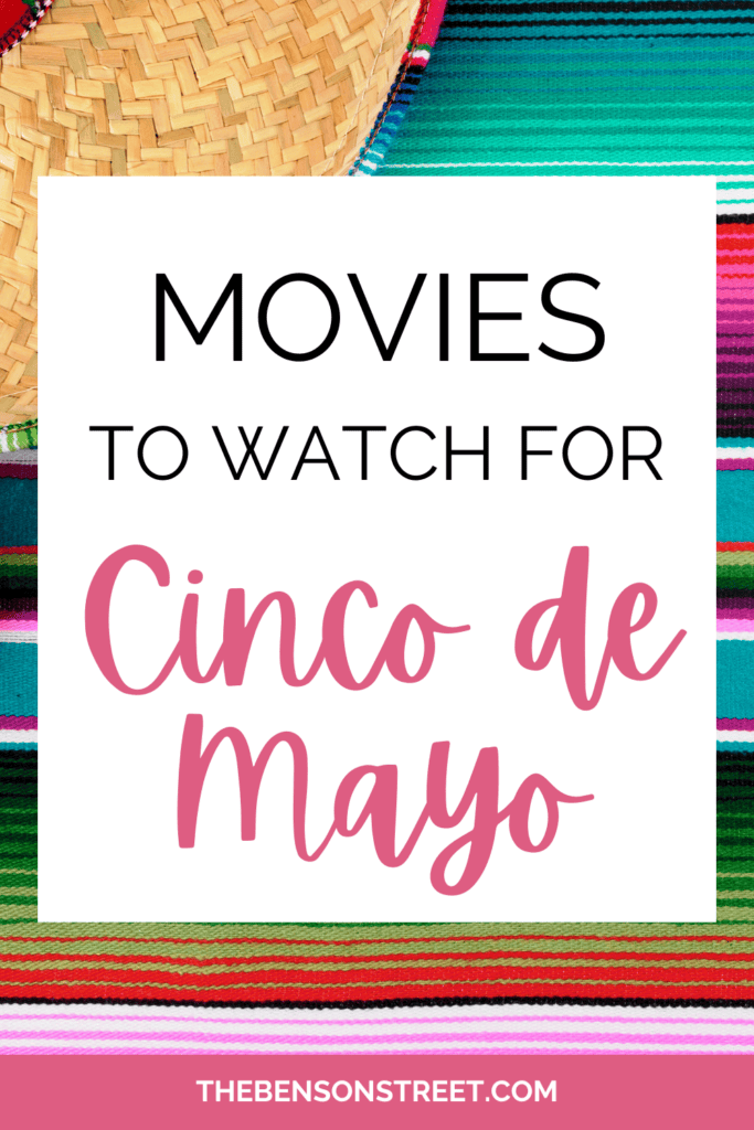 Celebrate with Best Cinco de Mayo Movies to Watch - The Benson Street