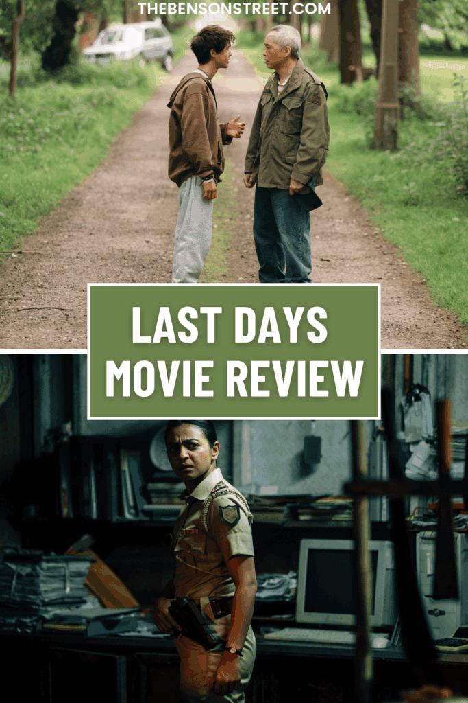 Last Days Movie Review — A Thoughtful, Heartfelt Story Worth Watching ...