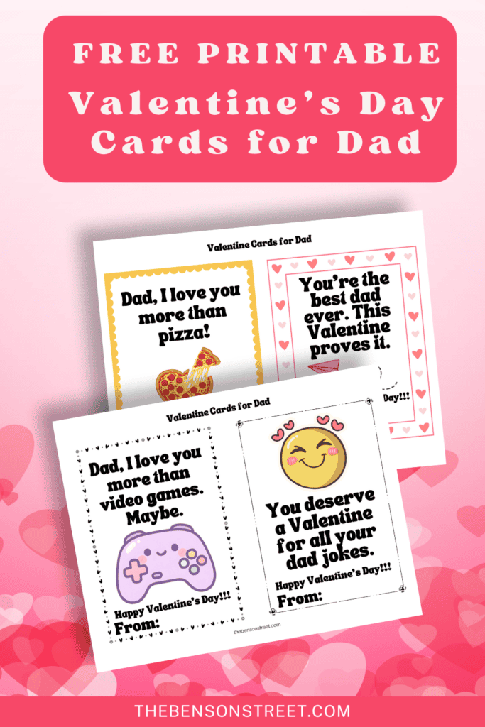 Free Printable Valentine Cards for Dad: 4 Designs - The Benson Street