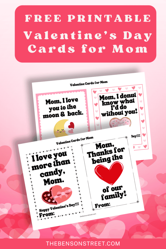 Free Printable Valentine's Day Cards for Mom - The Benson Street