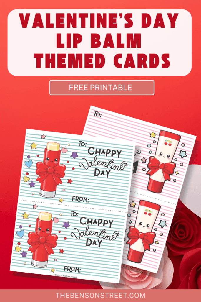 Free Printable Lip Balm Valentine Cards - The Benson Street