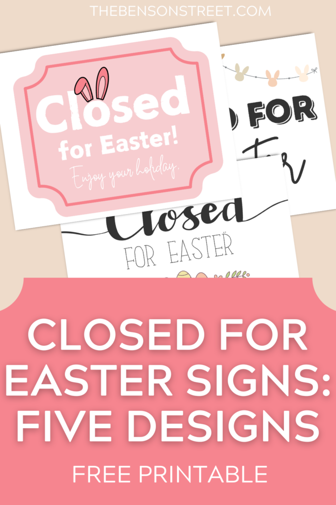 Free Printable Closed for Easter Sign: 5 Designs - The Benson Street