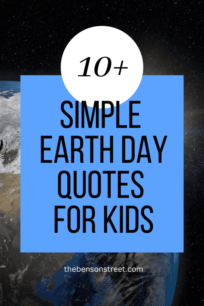 Earth Day Quotes for Kids: Nature, Planet & Environmental - The Benson ...